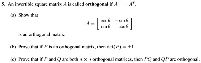 SOLVED: An invertible square matrix A is called orthogonal if A Show that COS Sin 0 sin cos 0 iS ...