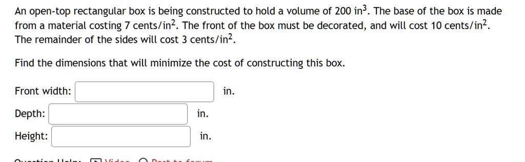 SOLVED: An open-top rectangular box is being constructed to hold a ...