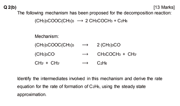 Q 2(b) [13 Marks] The following mechanism has been proposed for the decomposition reaction: (CH3 ...