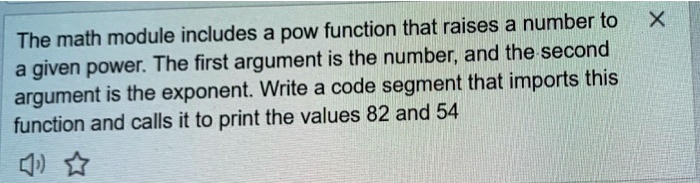 The math module includes a pow function that raises a number to a given ...
