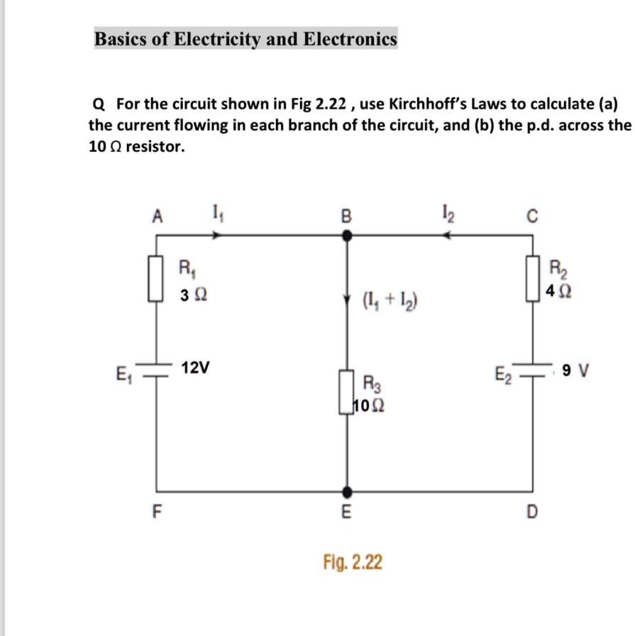 basics of electricity and electronics q for the circuit shown in fig 222 use kirchhoffs laws to ...