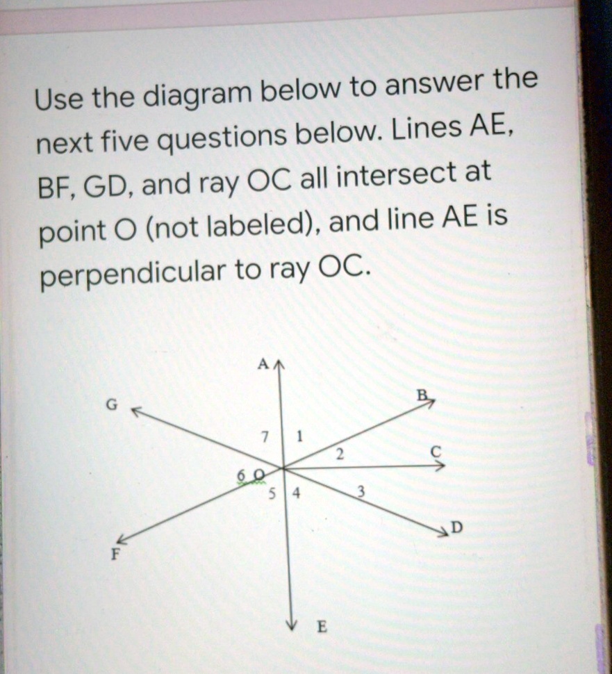 Use the diagram below to answer the next five questions below. Lines AE ...
