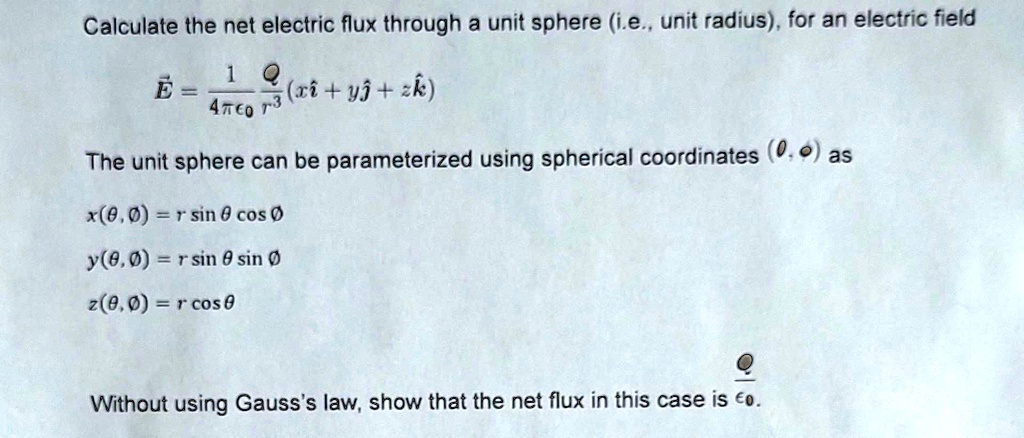 SOLVED: Calculate the net electric flux through a unit sphere (i.e ...