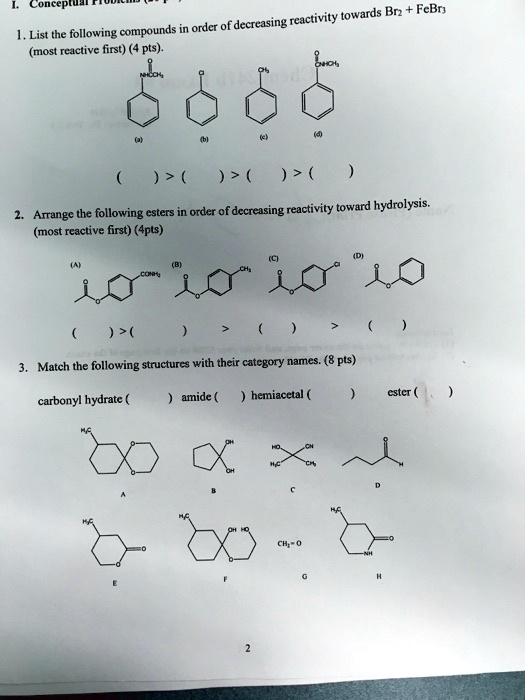 SOLVED: Conceptua FcBr reactivity towards Brz order of decreasing List the following compounds ...
