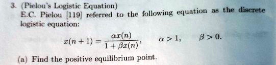 [GET ANSWER] fielou logistic equation to the following equation the ...
