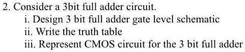 SOLVED: 2. Consider a 3bit full adder circuit: Design 3 bit full adder ...