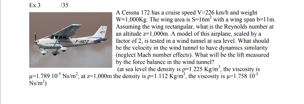 SOLVED: A Cessna 172 has a cruise speed V = 226 km/h and weight W ...