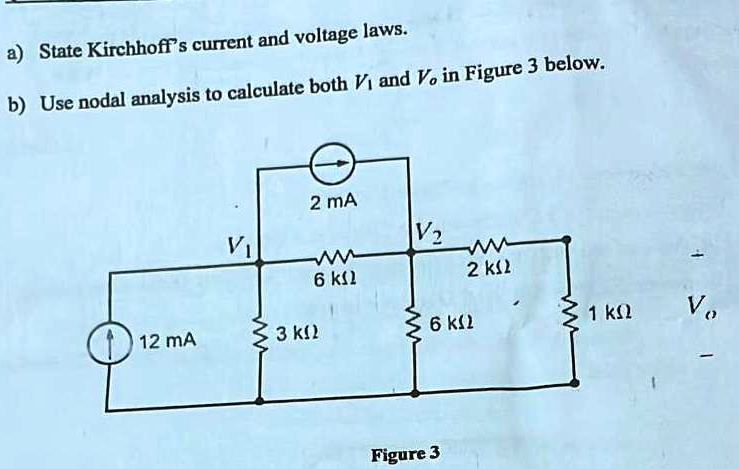 SOLVED: Texts: a) State Kirchhoff's current and voltage laws. b) Use nodal analysis to calculate ...