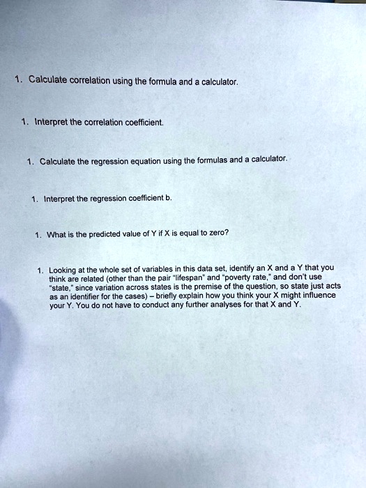 calculate correlation using the formula and calculalor interpret the correlation coefficient ...