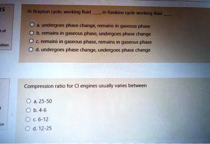 [GET ANSWER] In Brayton cycle, working fluid in Rankine cycle working ...