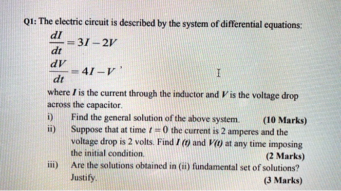 SOLVED: Q1: The electric circuit is described by the system of ...