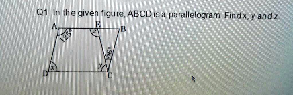 SOLVED: Q1. In the given figure, ABCD is a parallelogram. Find x, y, and z. Please help. 01 In ...