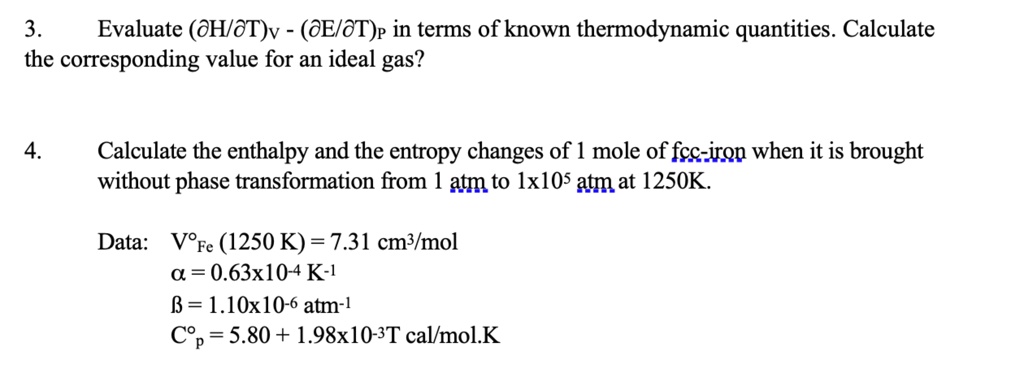 SOLVED: Help. Evaluate (H/ET)v (E/ T)e in terms of known thermodynamic quantities. Calculate the ...