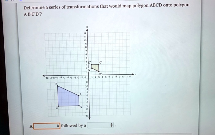 SOLVED:Determine series of transformations that would map polygon ABCD onto polygon A'BCD'? ~IQ ...