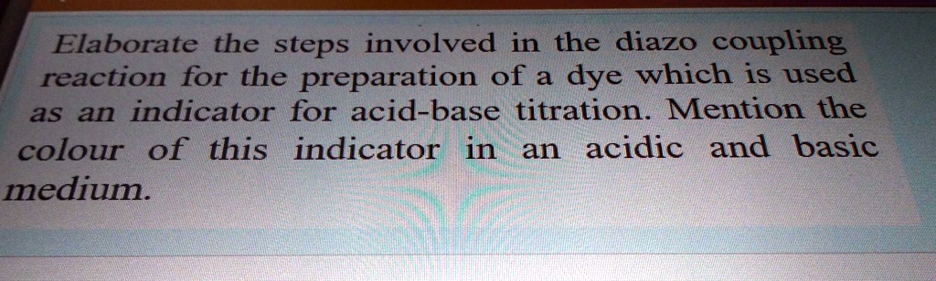 Elaborate the steps involved in the diazo coupling reaction for the ...