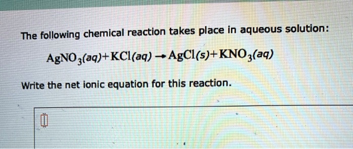 the following chemical reaction takes place in aqueous solution agno3aq ...
