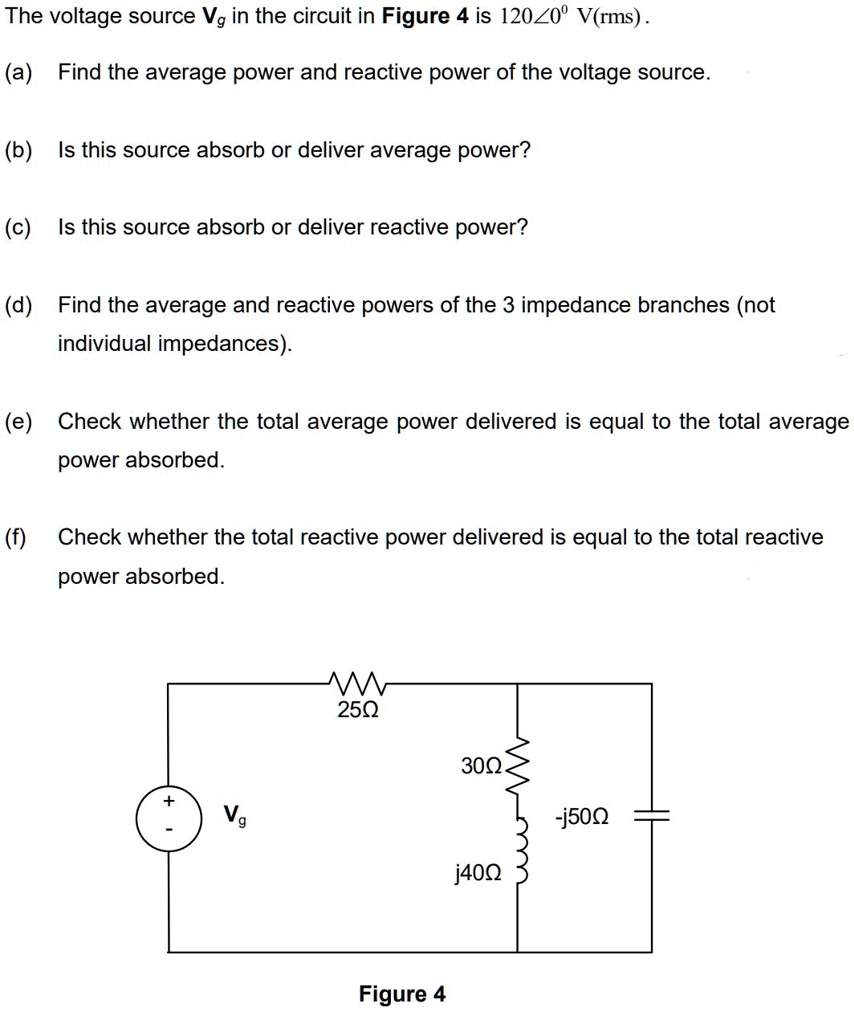SOLVED: The voltage source Vg in the circuit in Figure 4 is 120Z0V(rms) (a) Find the average ...
