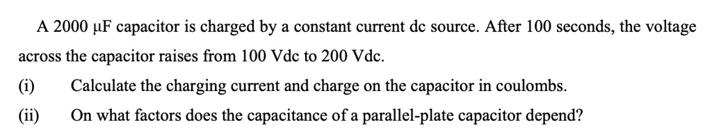SOLVED: A 2000 AF capacitor is charged by a constant current dc source ...