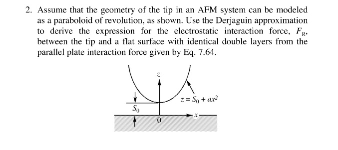 2. Assume that the geometry of the tip in an AFM system can be modeled ...