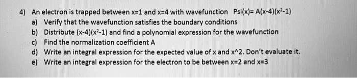 an electron is trapped between xl and xa with wavefunction psilx ax ax ...