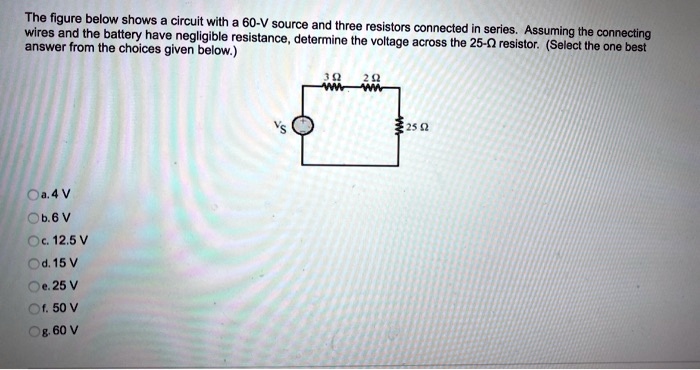 SOLVED: The figure below shows a circuit with a 60-V source and three resistors connected in ...