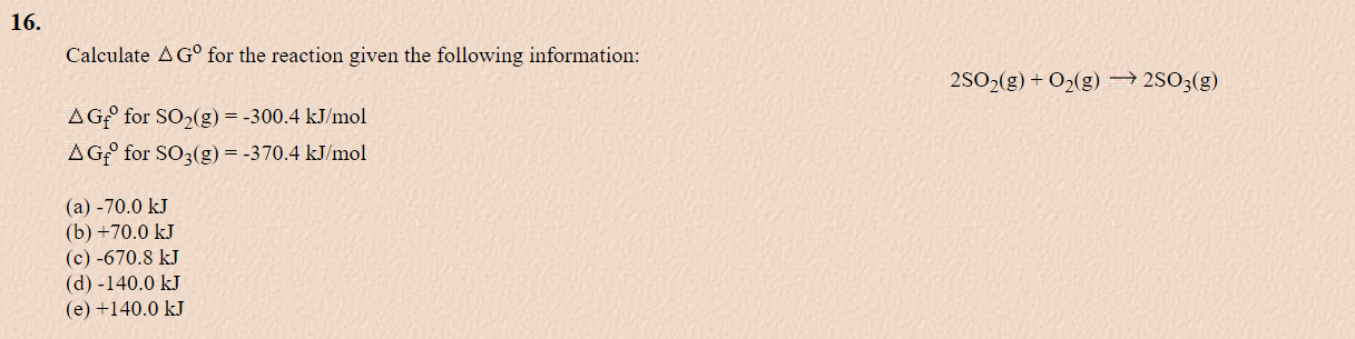 SOLVED: 16. Calculate Δ G^0 for the reaction given the following information: 2 SO2( g)+O2( g) → ...