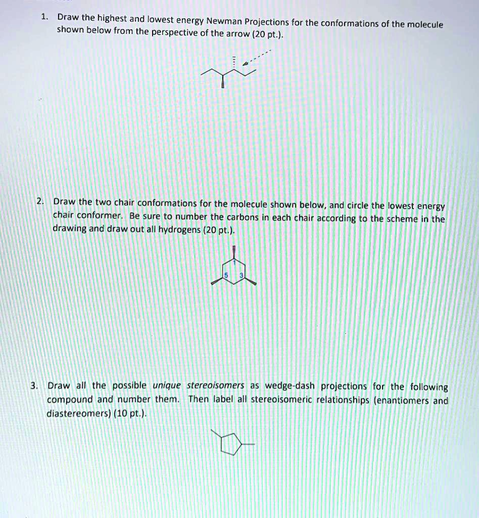 SOLVED: Draw the highest and lowest energy Newman Projections for the ...