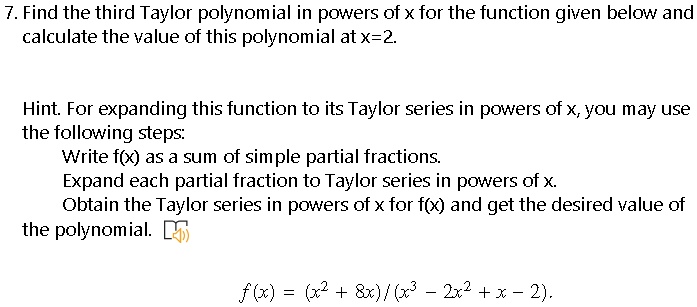 SOLVED: 7. Find the third Taylor polynomial in powers of x for the function given below and ...
