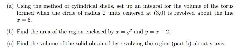 (a) Using the method of cylindrical shells, set up an integral for the ...