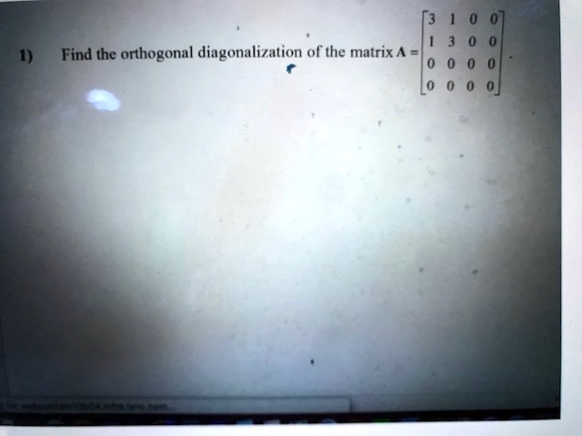 SOLVED: Find the orthogonal diagonalization of the matrix