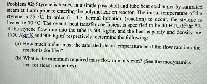 Problem #2) Styrene is heated in a single pass shell and tube heat ...