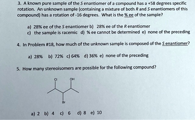 SOLVED: A known pure sample of the S enantiomer of a compound has +58 ...