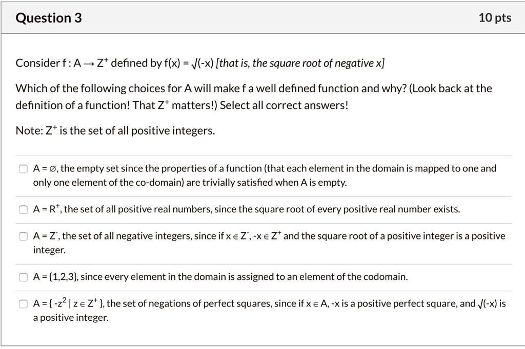 SOLVED: Question 3 10 pts Consider f: A Zt defined by flx) = V(-x ...