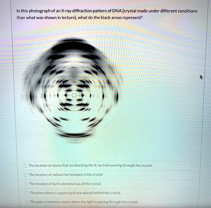 [GET ANSWER] in this photograph of an x ray diffraction pattern of dna ...