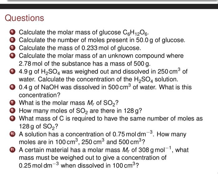 Questions • Calculate the molar mass of glucose C6H12O6. • Calculate ...
