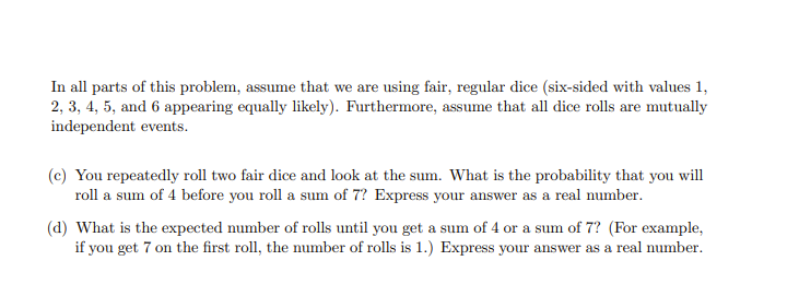 SOLVED: In all parts of this problem, assume that we are using fair, regular dice (six-sided ...
