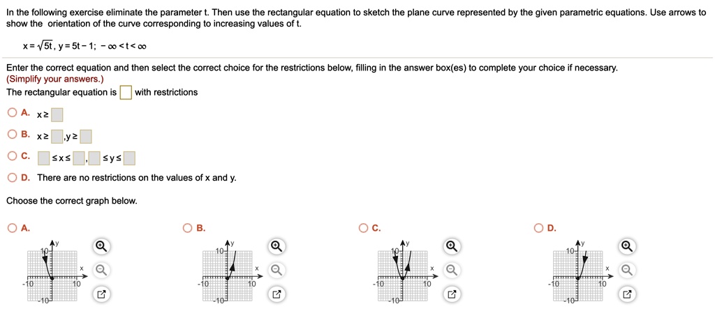 SOLVED: In the following exercise eliminate the parameter Then use the rectangular equation to ...
