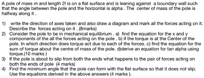 SOLVED: A pole of mass m and length 2l is on a flat surface and is ...