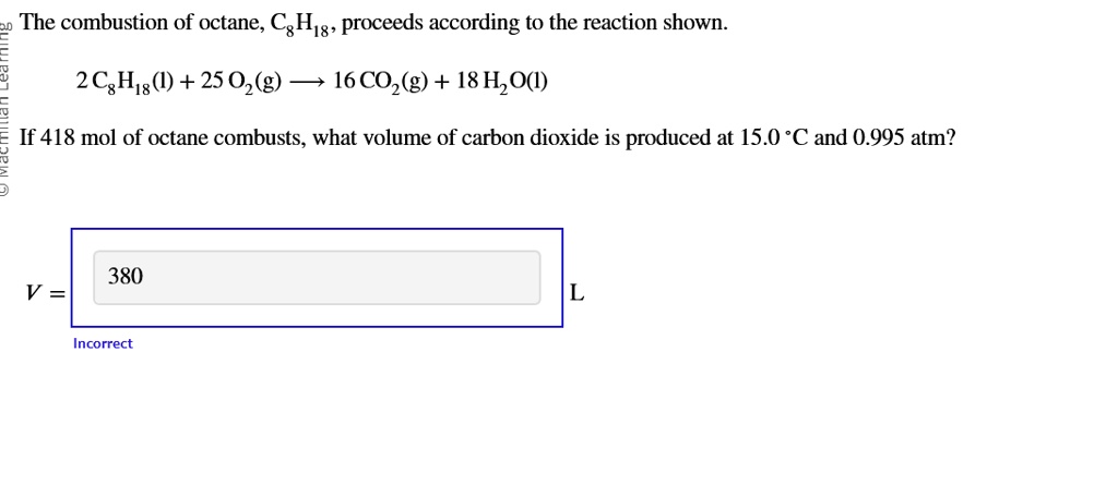 SOLVED: The combustion of octane, C.H,8, proceeds according to the ...