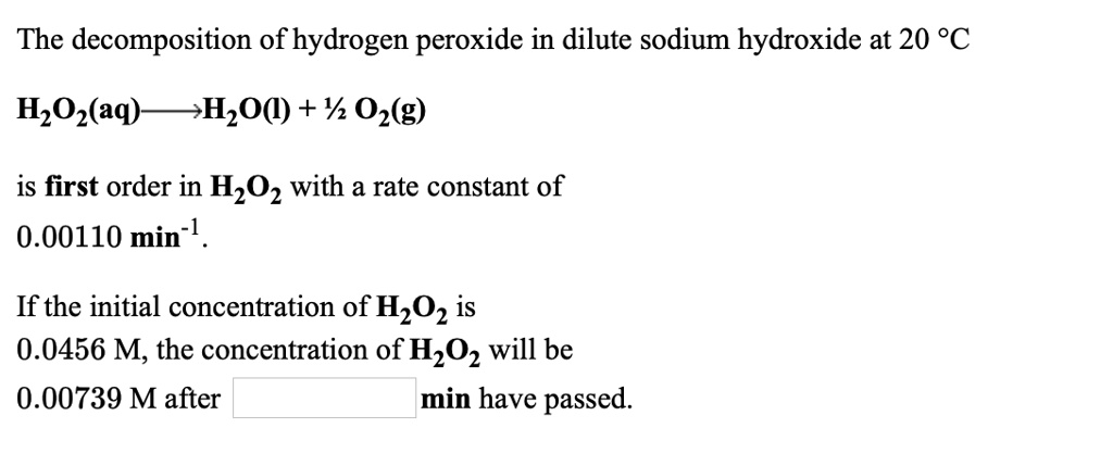 SOLVED: The decomposition of hydrogen peroxide in dilute sodium ...