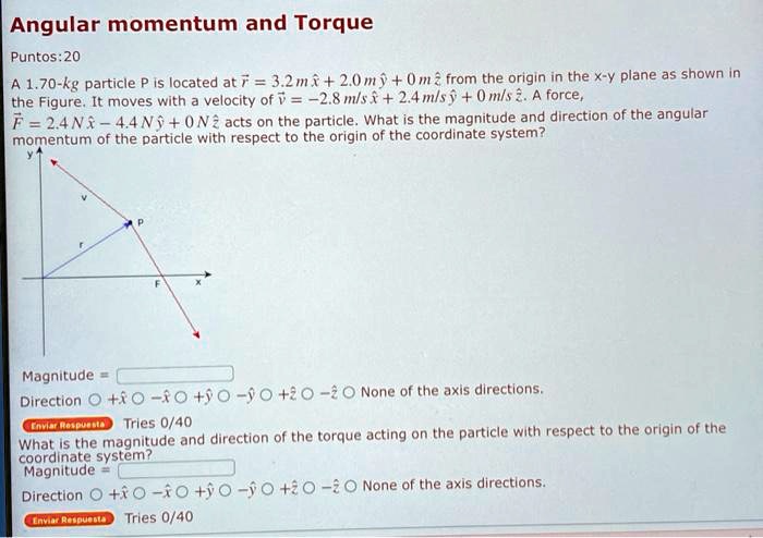 SOLVED: Angular momentum and Torque Points: 20 A 1.70-kg particle P is located at r = 3.2m + 2 ...