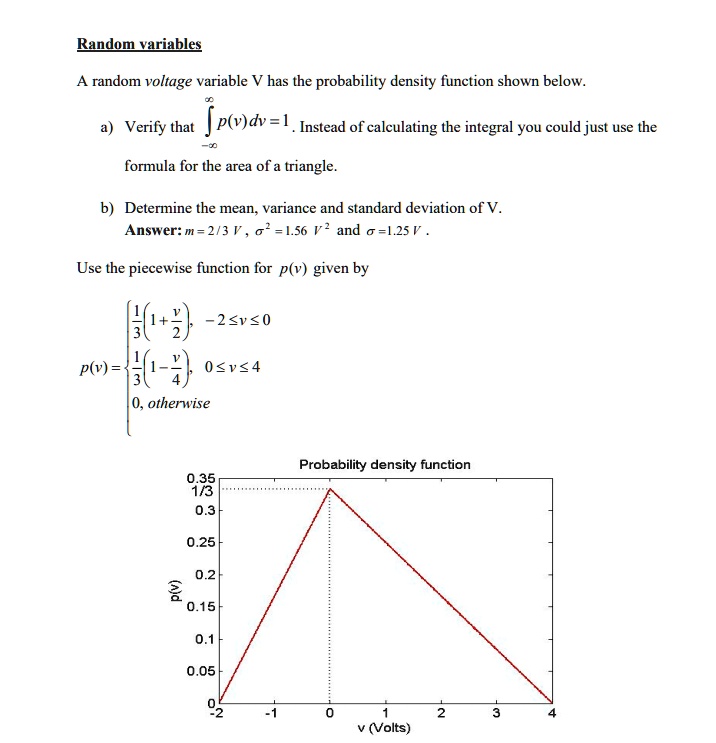 SOLVED: Random variables A random voltage variable V has the probability density function shown ...