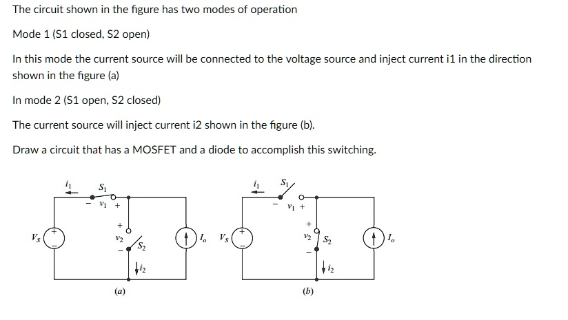The circuit shown in the figure has two modes of operation Mode 1 (S1 closed, S2 open) In this ...