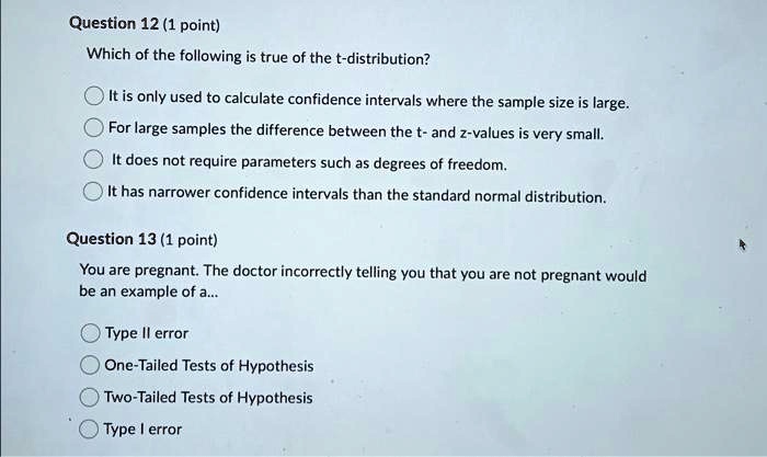 SOLVED: Texts: Question 12 (1 point): Which of the following is true of the t-distribution? - It ...
