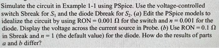 SOLVED: Texts: Simulate the circuit in Example 1-1 using PSpice. Use the voltage-controlled ...