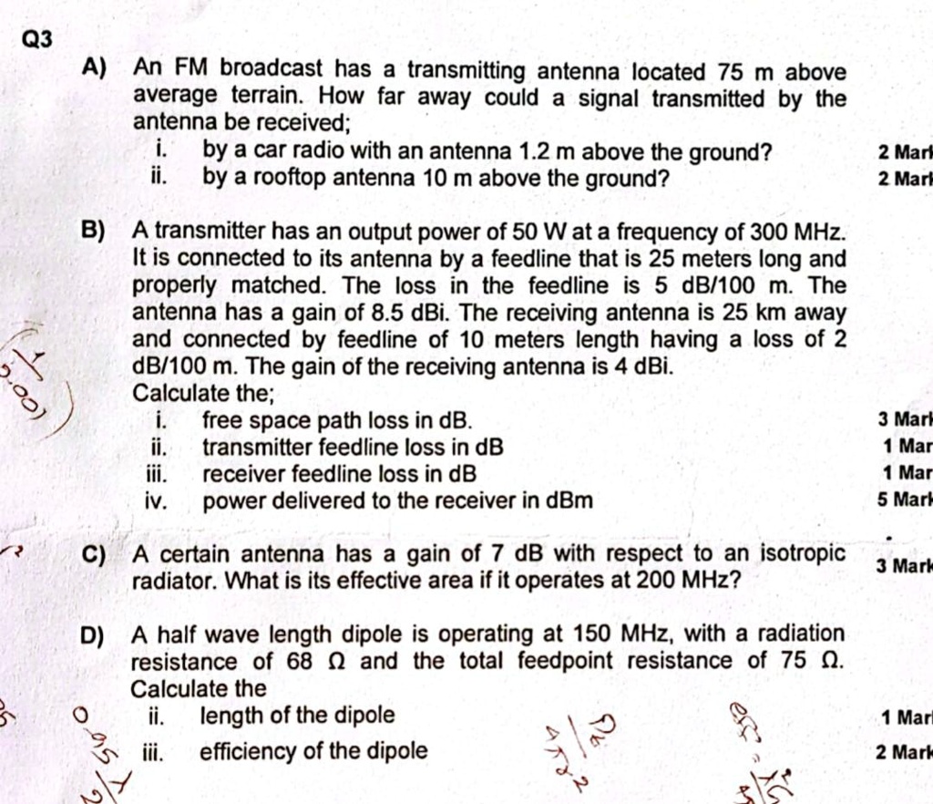 Q3 A) An FM broadcast has a transmitting antenna located 75 m above ...