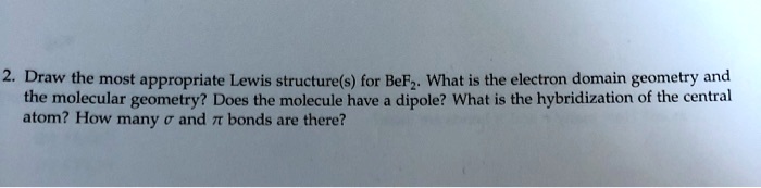 SOLVED: Draw the most appropriate Lewis structure(s) for BeF2. What is ...