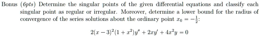 SOLVED: 'Please show all work Bonus (6pts) Determine the singular ...