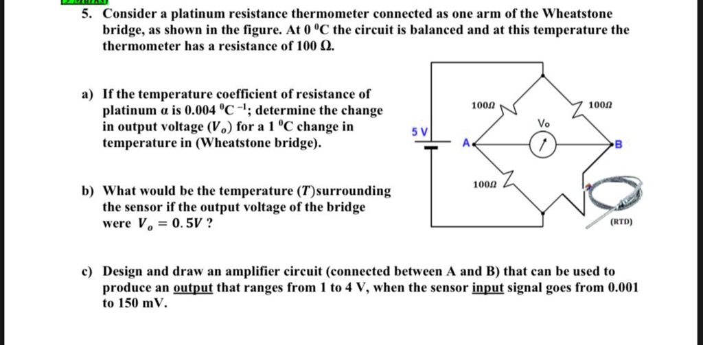 SOLVED: Consider a platinum resistance thermometer connected as one arm ...