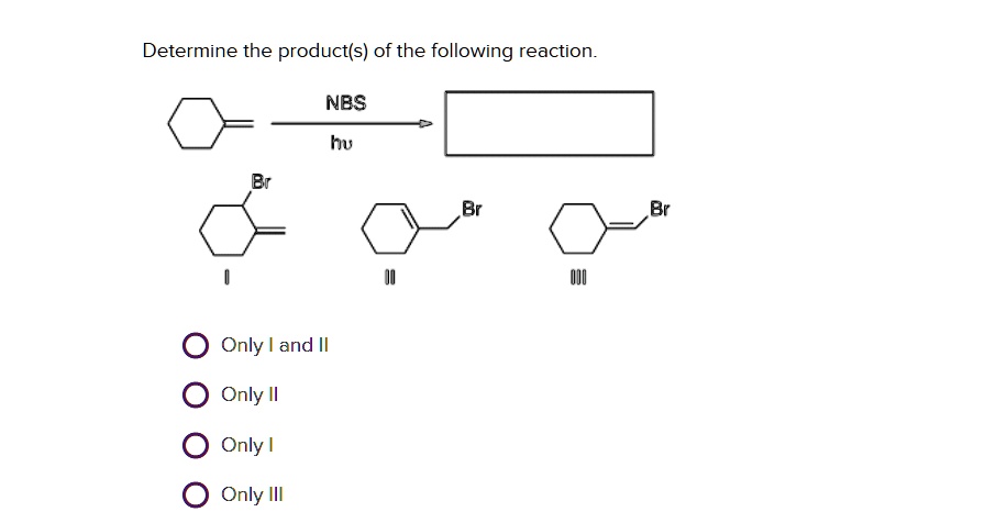 Solved Determine The Product S Of The Following Reaction Nbs Hu Br